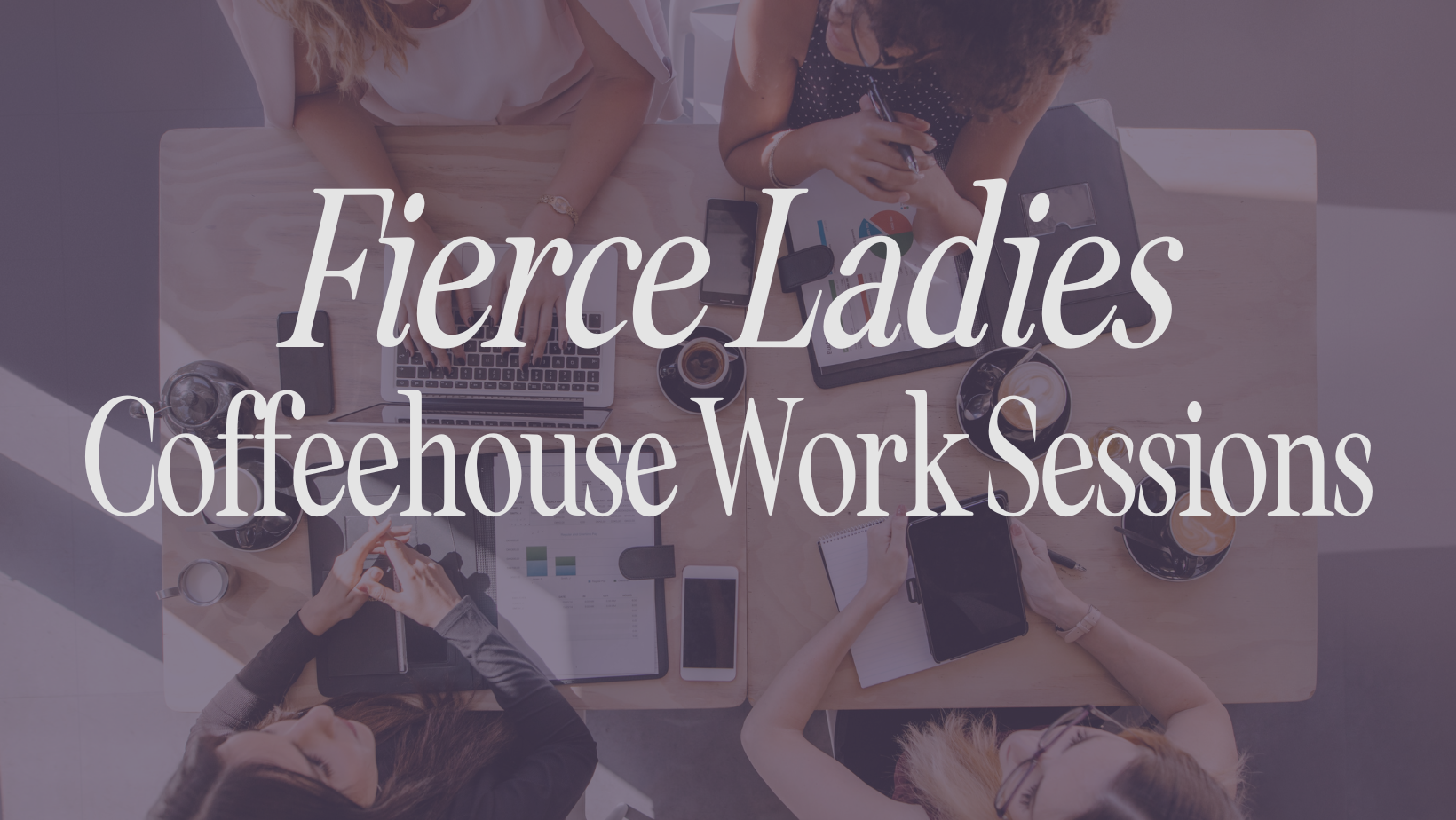 Fierce Ladies Coffeehouse Work Sessions - Coffee Cup Overflowing ...